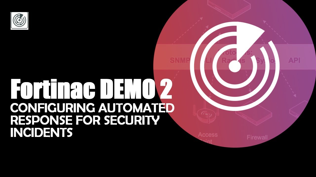 FortiNAC (Fortinet Network Access Control) DEMO2: Automated Response ...