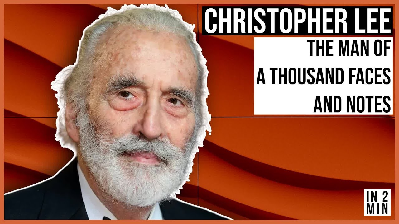 Christopher Lee: The Man of A Thousand Faces and Notes - YouTube