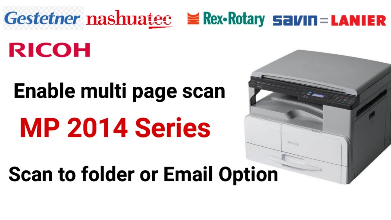 Ricoh MP 2014D, How to enable multi page scan? enable limitless scan in ...