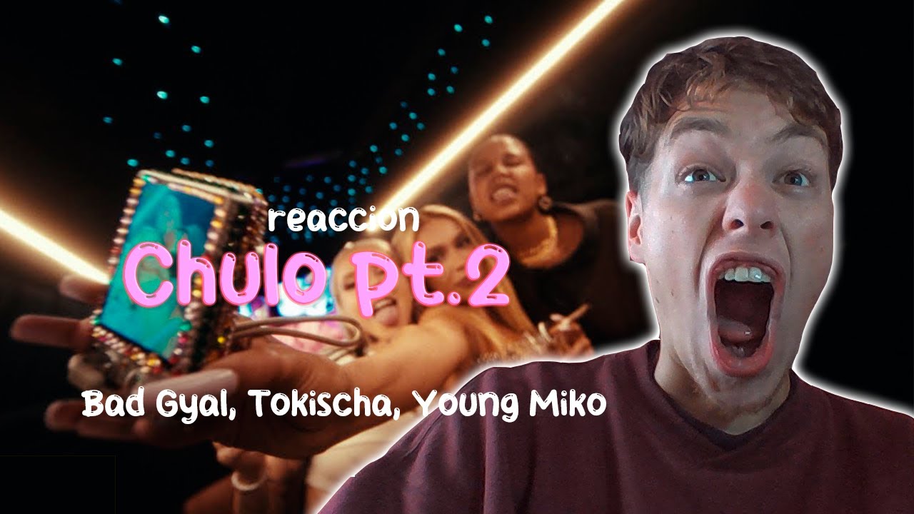 reacción a Chulo pt. 2 - Bad Gyal, Tokischa, Young Miko (Video Oficial ...