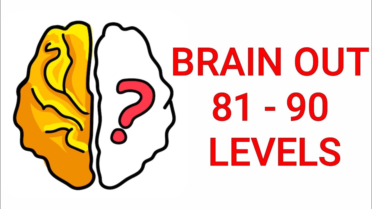 BRAIN OUT 81 - 90 LEVELS , 81,82,83,84,85,86,87,88,89,90 LEVELS - YouTube