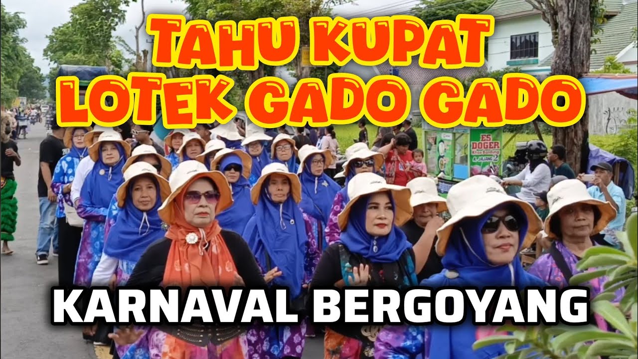 Tahu Kupat Lotek Gado Gado - Karnaval Bergoyang - Kweden & Karangmojo ...