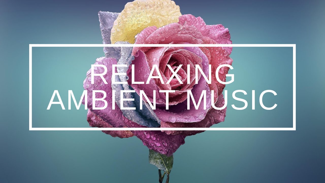 Relaxing Ambient Music #88 - Music For Relax,Study,Work (Background ...