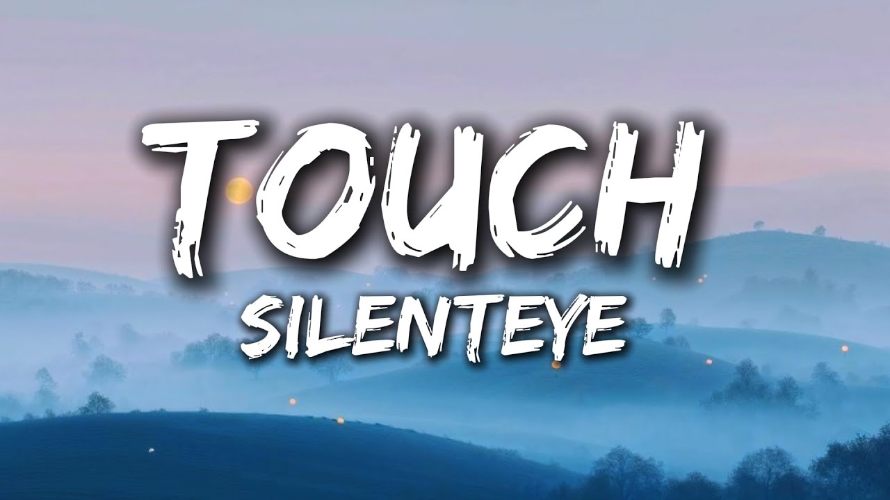 SILENTEYE - [触る] Touch (lyrics) - YouTube