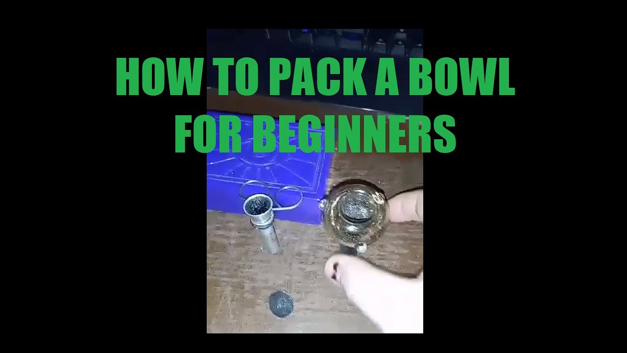 How to Pack a Bowl - YouTube