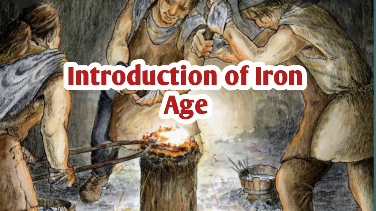 Introduction of Iron Age|| History - YouTube