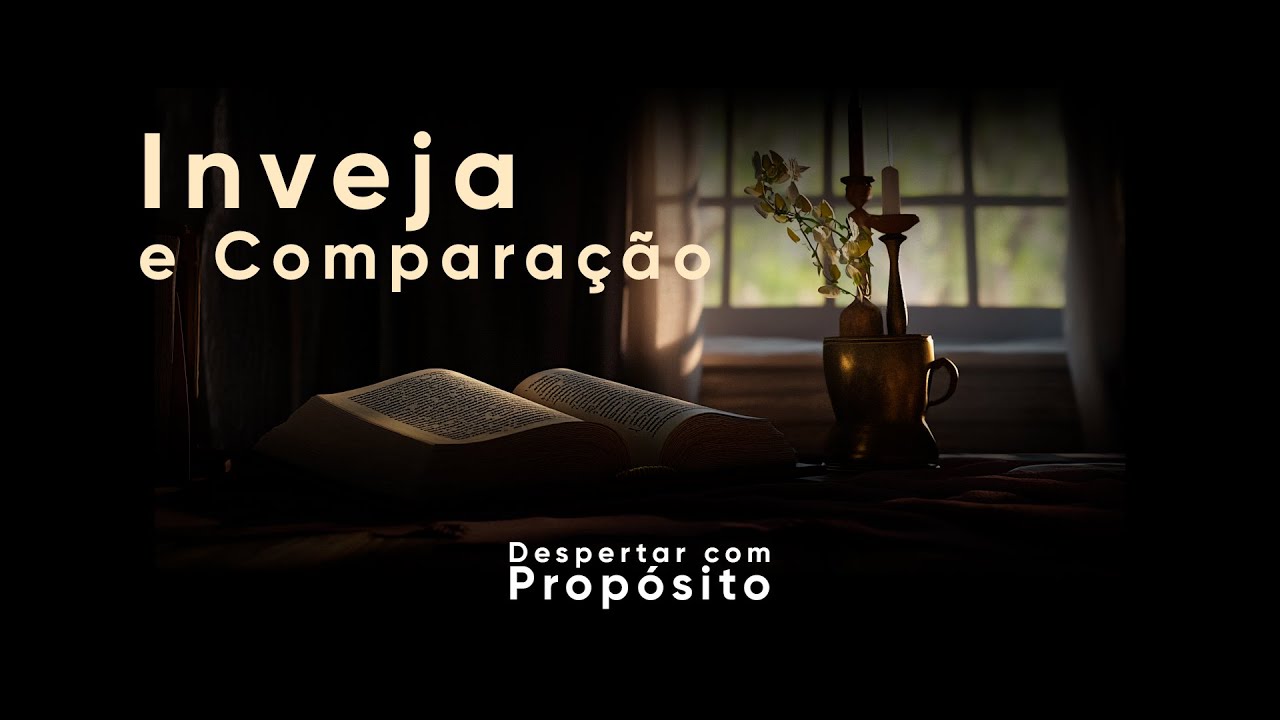 Inveja e Comparação: O Que Te Impede de Viver o Propósito de Deus ...