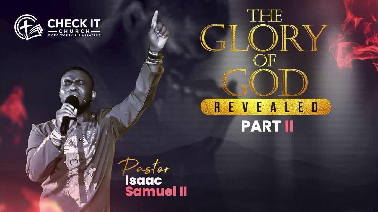 Deeper Connection With God: The Glory Of God Revealed - Part 2 | Pastor Isaac Samuel II - YouTube