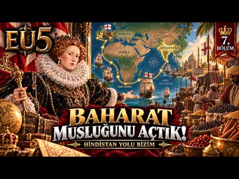 BAHARAT MUSLUĞUNU AÇTIK! Hindistan'a İlk Adım | EU5 İngiltere #7