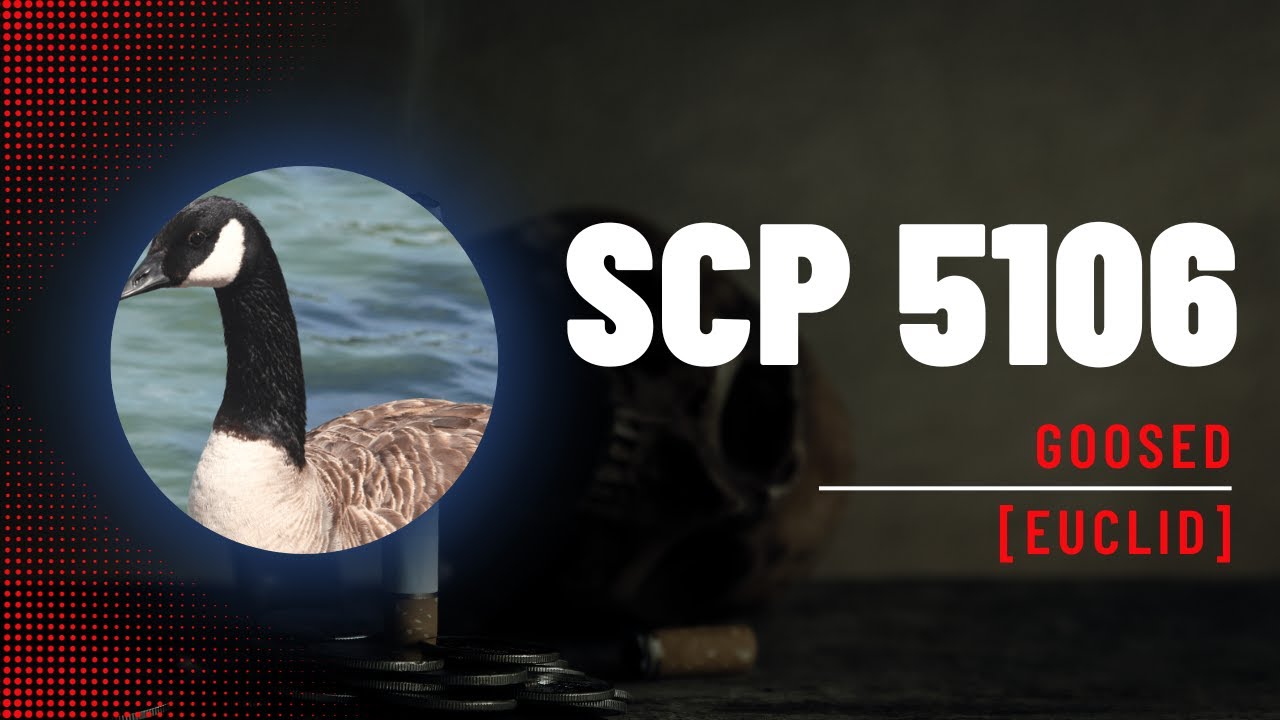 SCP 5106 - Goosed - EUCLID - YouTube