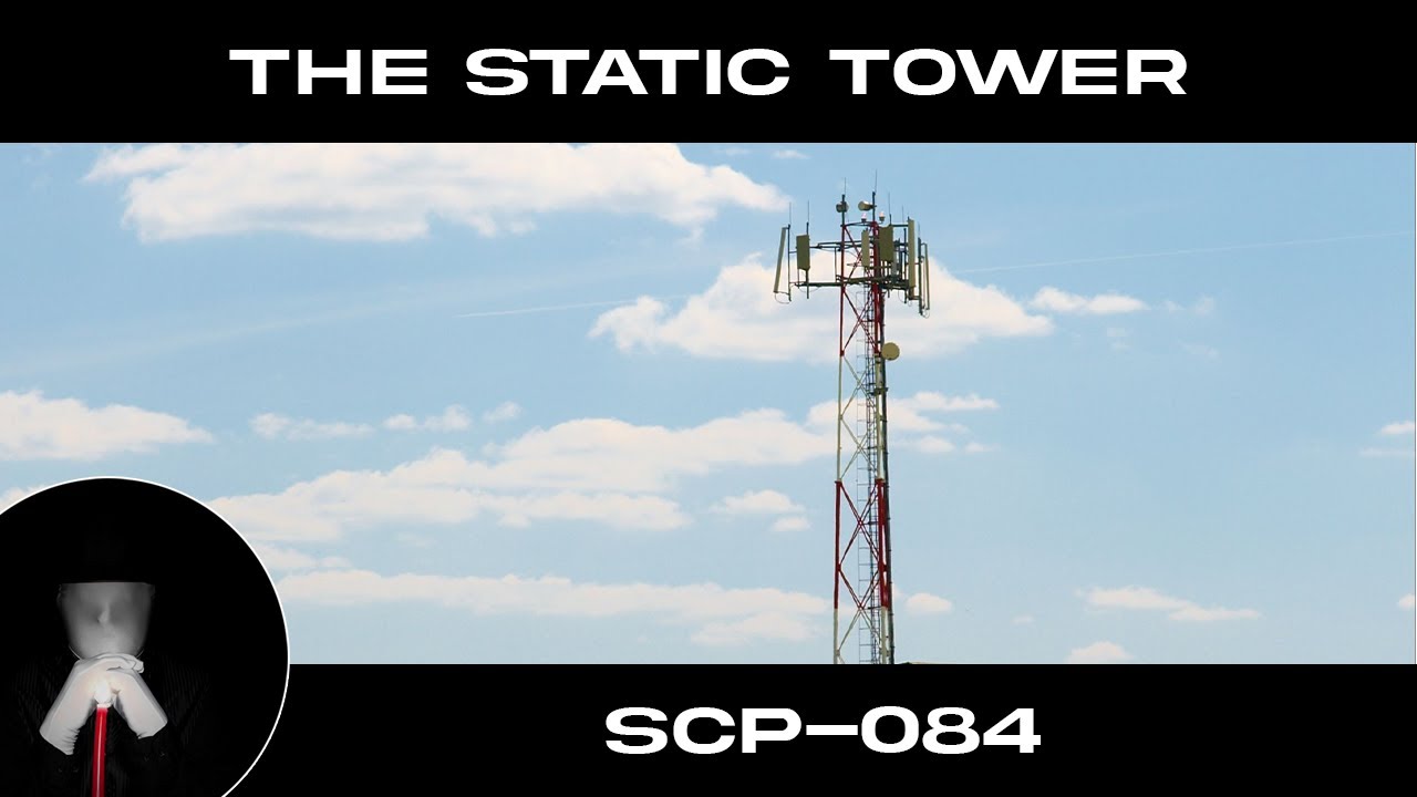 SCP-084: The Static Tower - [Temporal Bubble] - YouTube