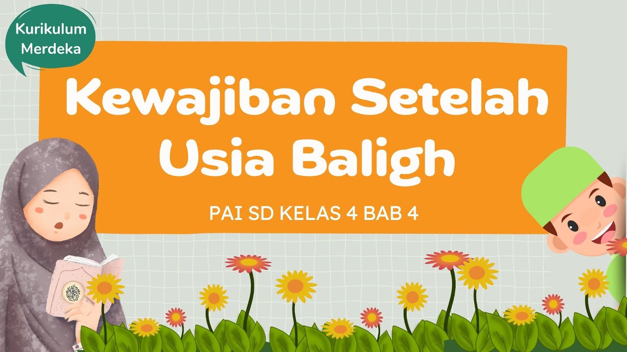 Kewajiban Setelah Usia Baligh | Kurikulum Merdeka PAI SD Kelas 4 Bab 4 ...