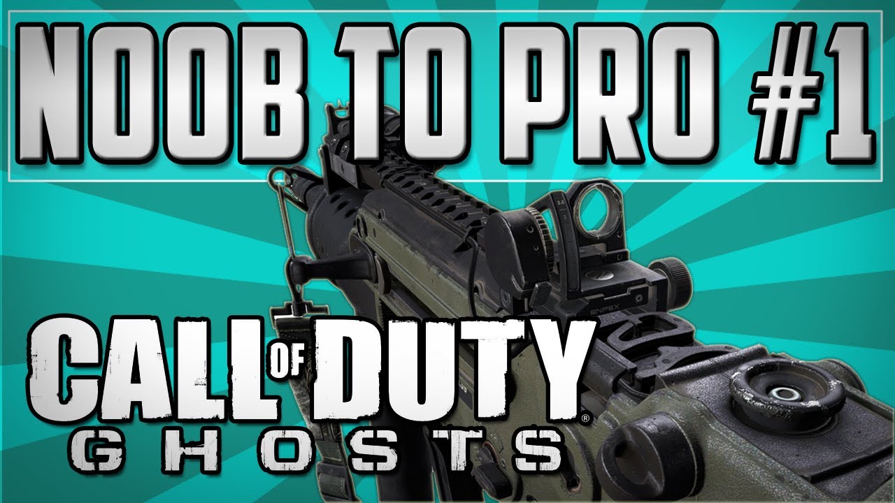 CoD Ghosts: NOOB TO PRO #1 "Trying to play like a pro" (Call of Duty ...