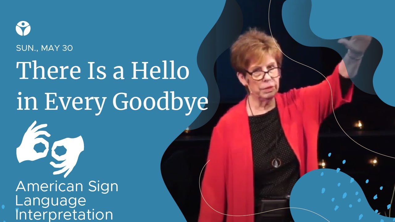 American Sign Language | There Is a Hello in Every Goodbye (ASL) - YouTube