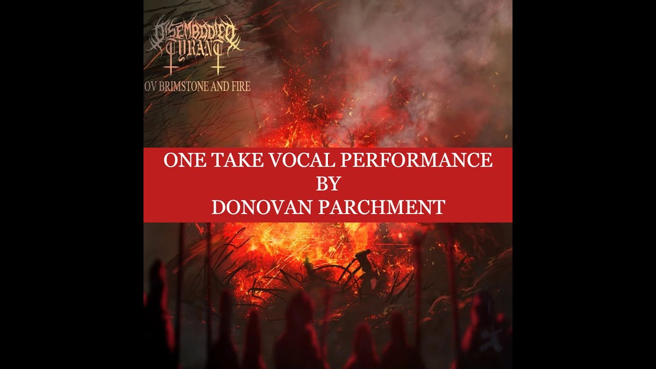 Disembodied Tyrant - Ov Brimstone And Fire (Ex-Vocalist) Official One ...