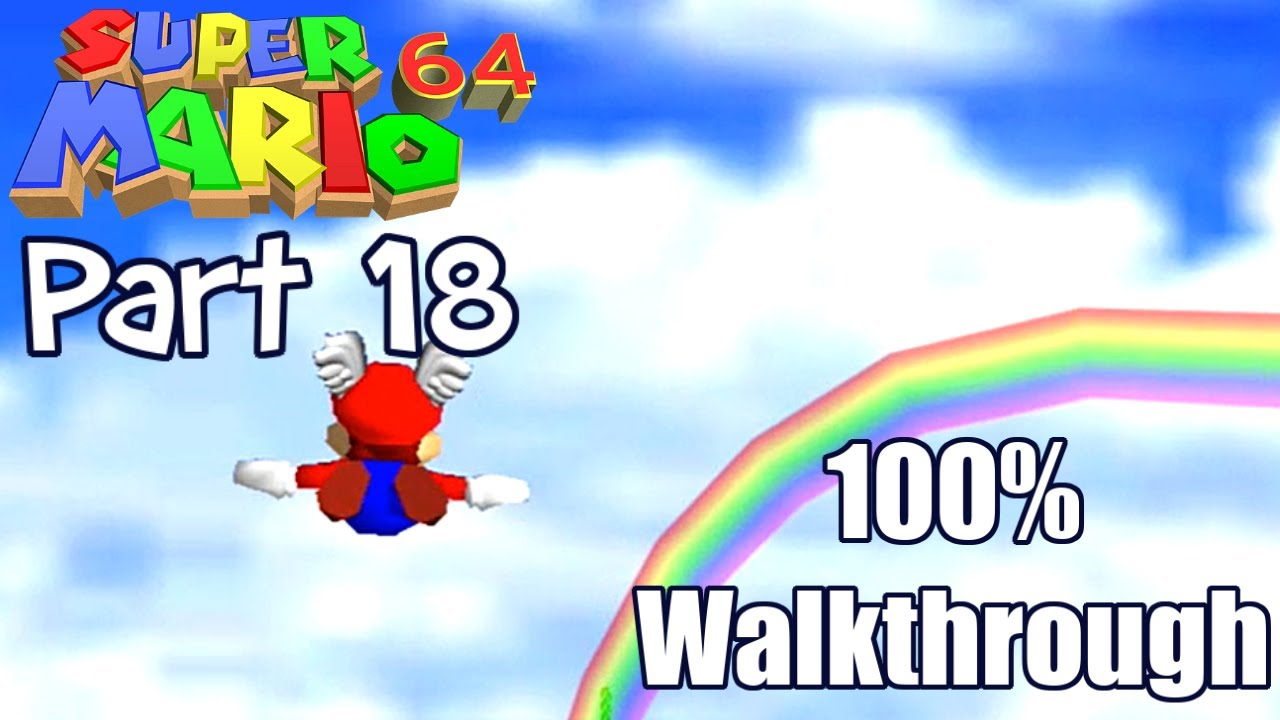 Super Mario 64 - 100% Walkthrough | Part 18 | Wing Mario Over The ...