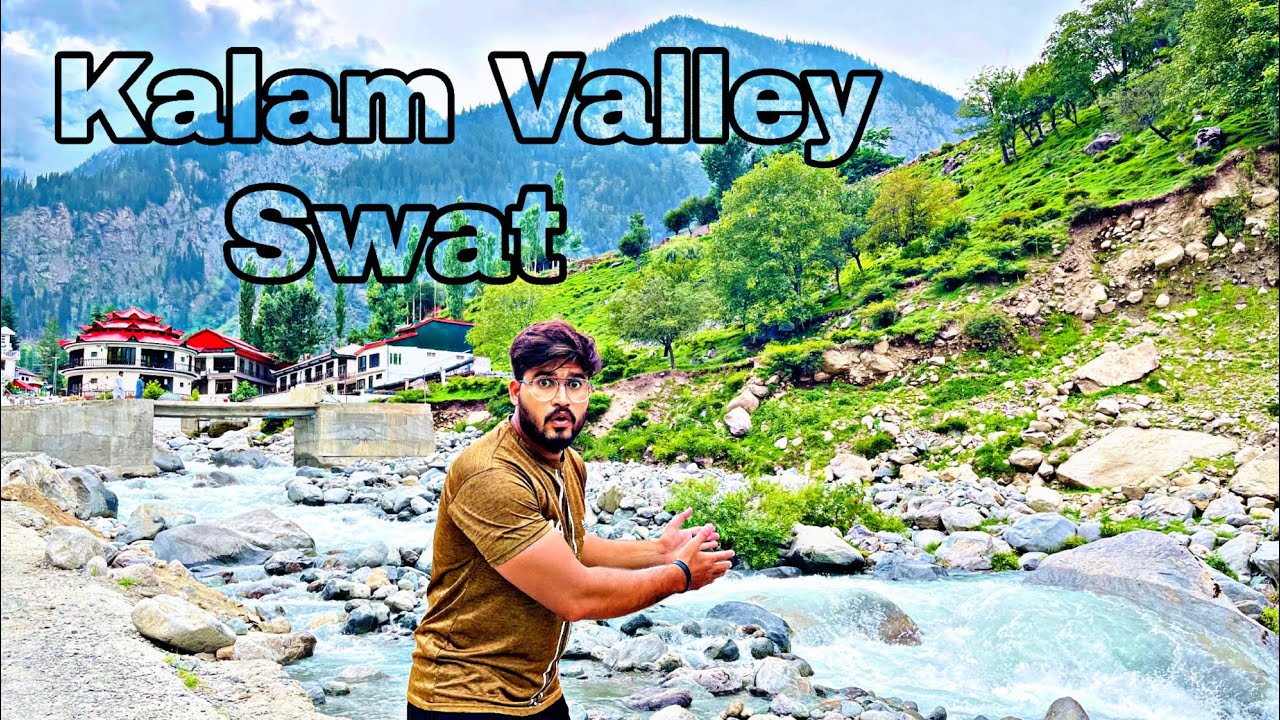 A trip to Kalam Valley Swat Pakistan || KPK || travel vlog #swat # ...