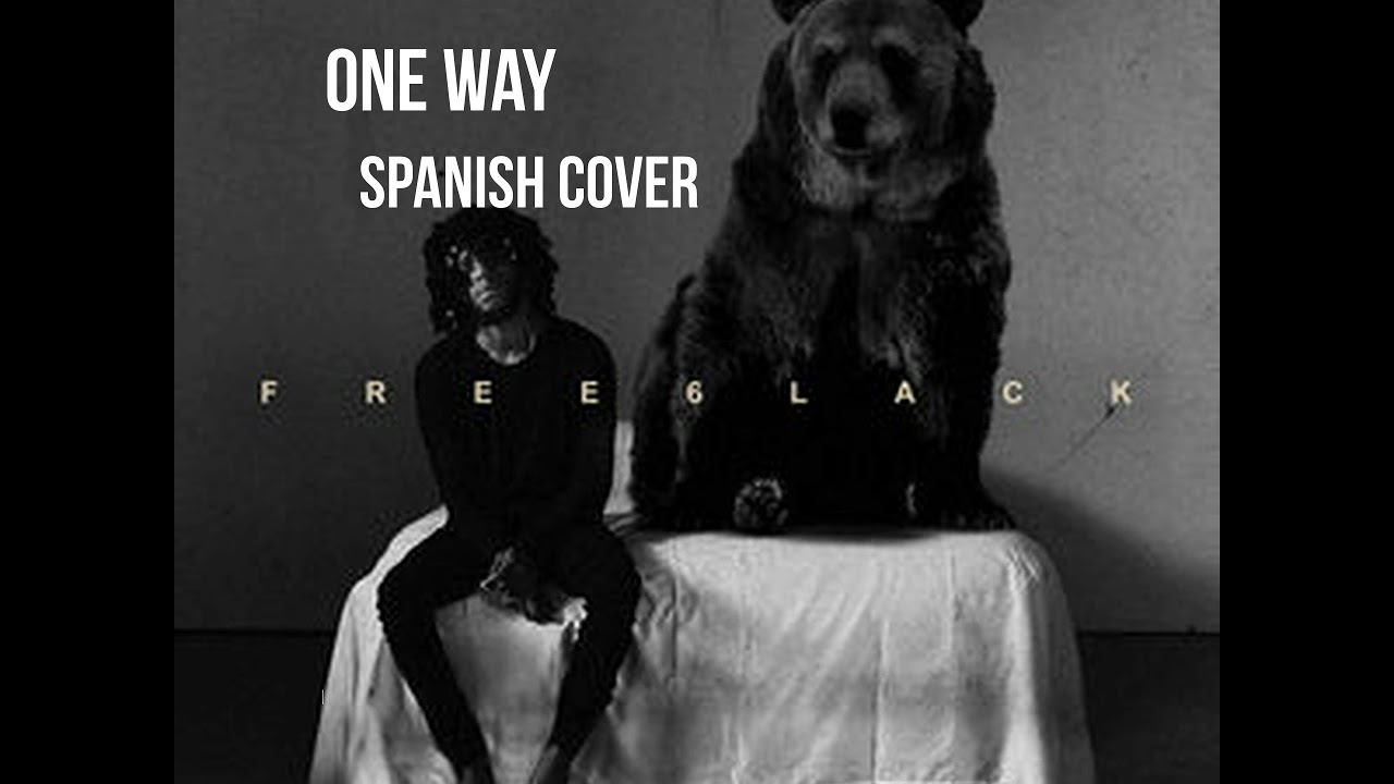 One Way 6lack Spanish Cover VacanoBoy YouTube one-way-6lack-spanish-cover-vacanoboy-youtube