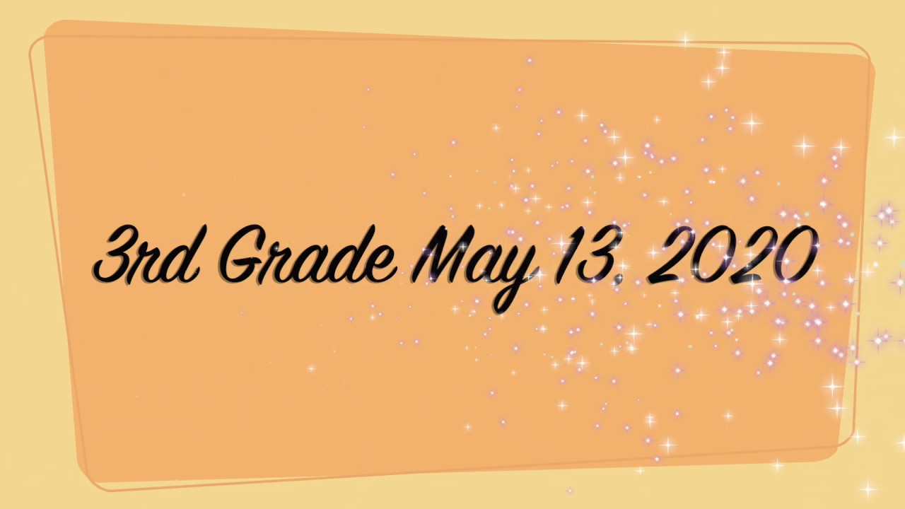 3rd Grade May 13, 2020 - YouTube