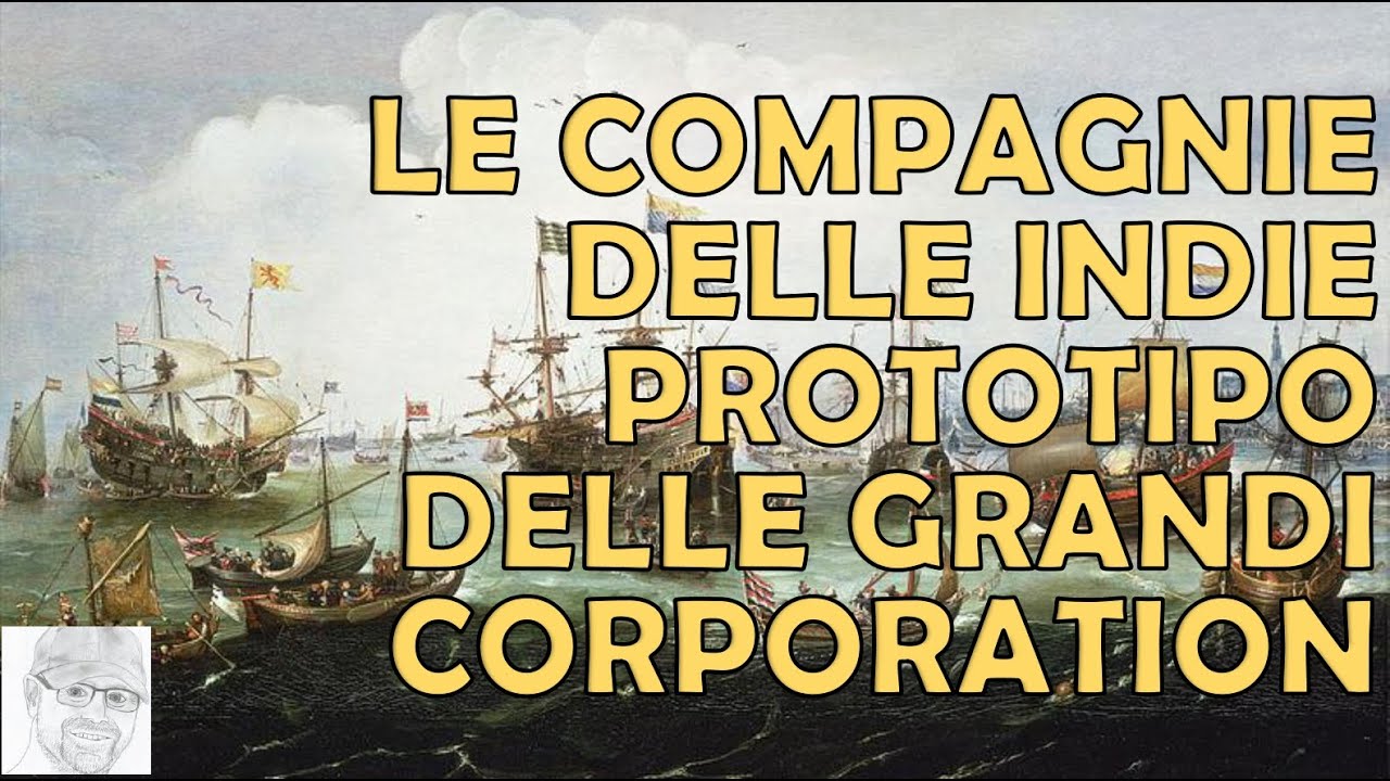 Le Compagnie delle Indie: alle origini del Capitalismo Globale - YouTube