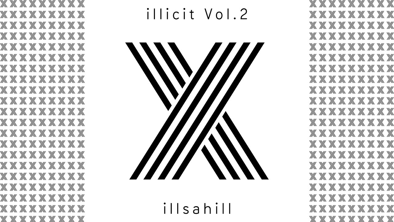 illsahill - illicit Vol. 2 (Lyric Video) - YouTube
