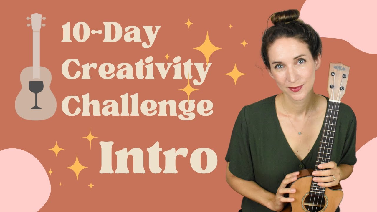 10 Day Creativity Challenge For Ukulele Players START HERE YouTube 10-day-creativity-challenge-for-ukulele-players-start-here-youtube