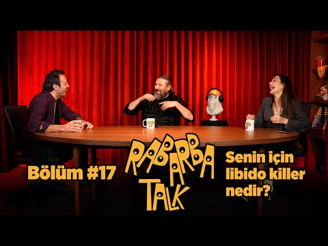 Senin İçin Libido Killer Nedir? | Rabarba Talk #17