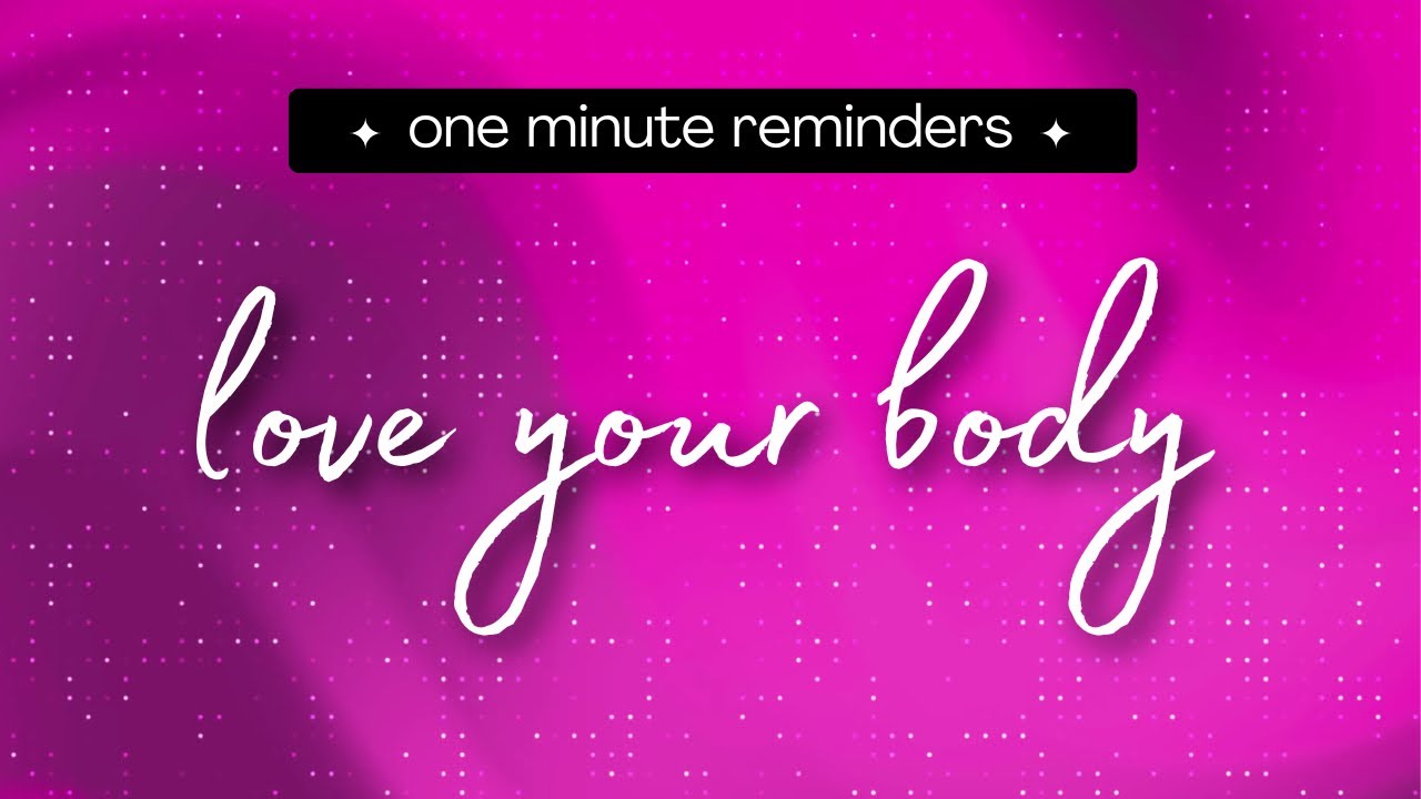 One Minute Affirmation Meditation | Love your body | self love ...