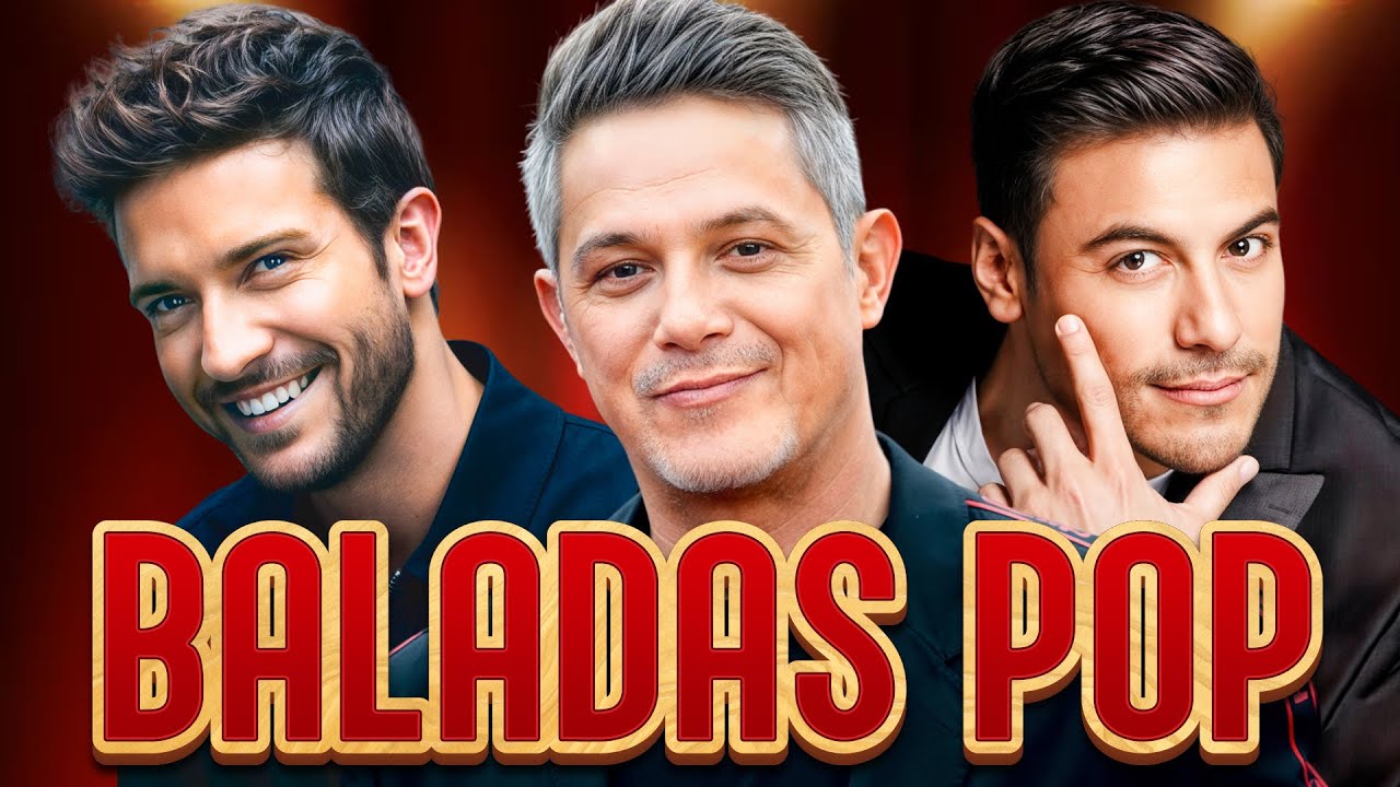 Mix Música Balada Pop En Español 🌟 Carlos Rivera, Pablo Alboran ...