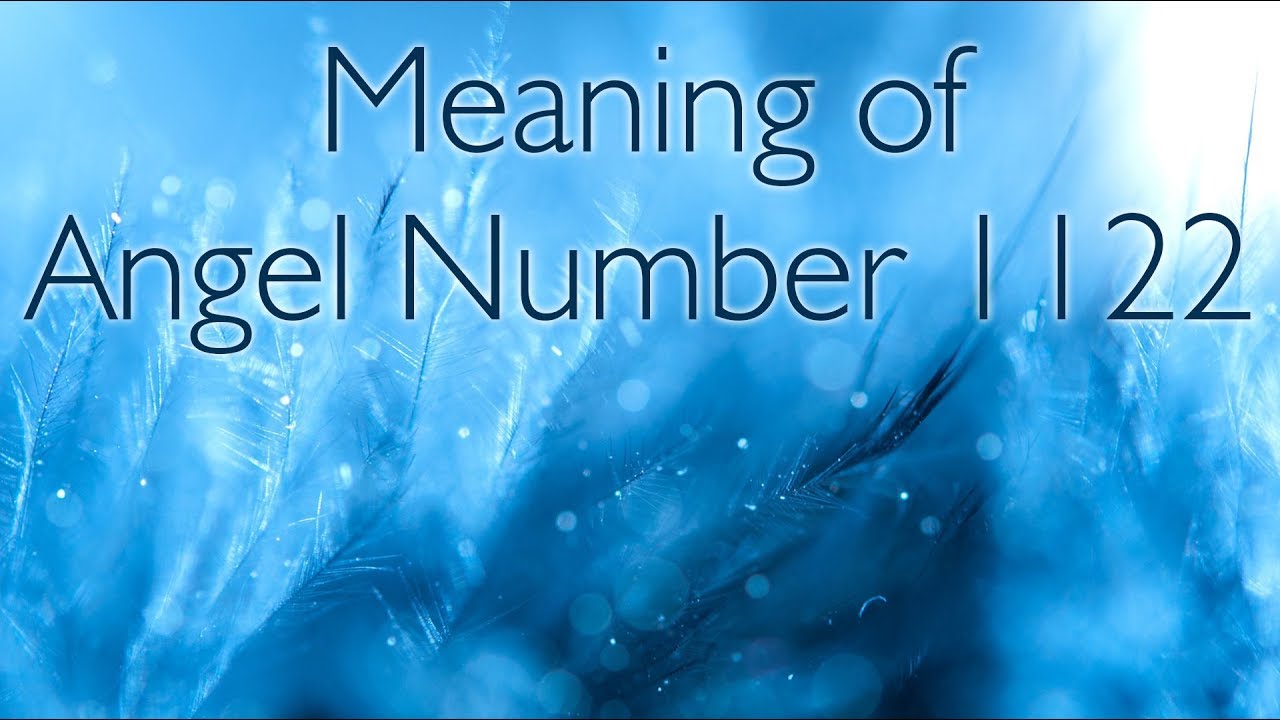 The Meaning Of Angel Number 1122 Spiritual Meaning Of 1122 YouTube The Meaning Of Angel Number 1122 Spiritual Meaning Of 1122 YouTube