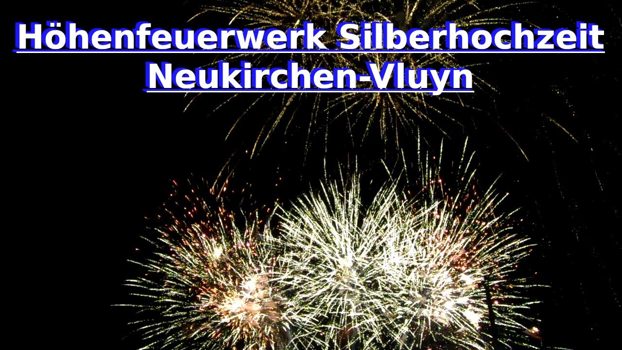 HÖHENFEUERWERK SILBERHOCHZEIT | Neukirchen-Vluyn | Pyro Brothers | 4K ...