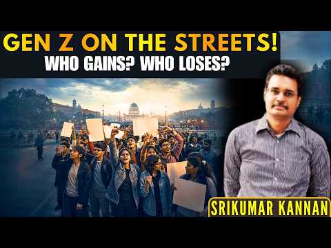 Gen Z Protests: What They Mean for Govt, Opposition & National Security • Srikumar Kannan