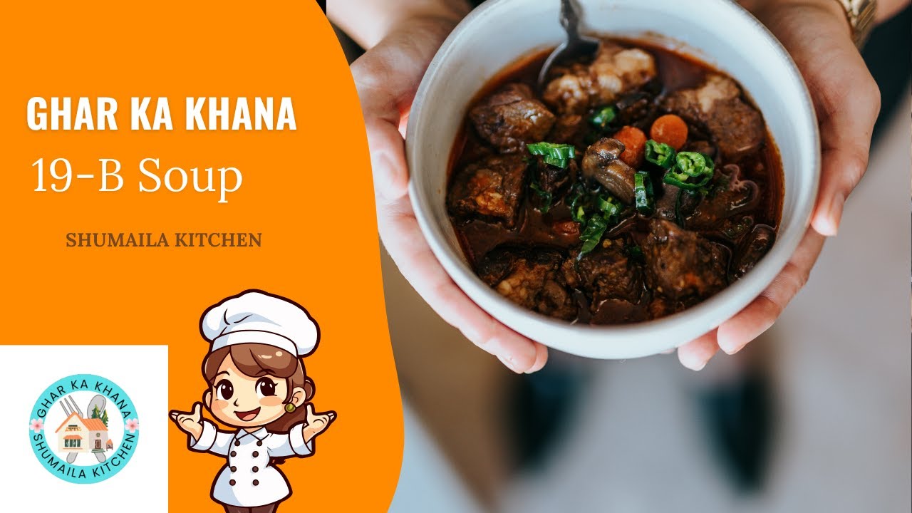 Delicious and unique Soup Recipe, 19-B soup Easy and Quick by Ghar ka ...