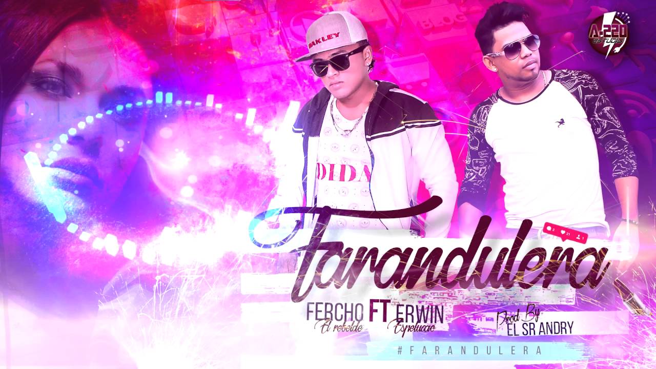 Farandulera - Fercho El Rebelde Ft Erwin Espelucao - YouTube