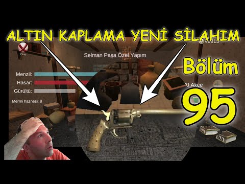 ALTIN KAPLAMA YENİ SİLAHIMI ALDIM !!! ZAPTİYE OSMANLI YENİ BÖLÜM 95