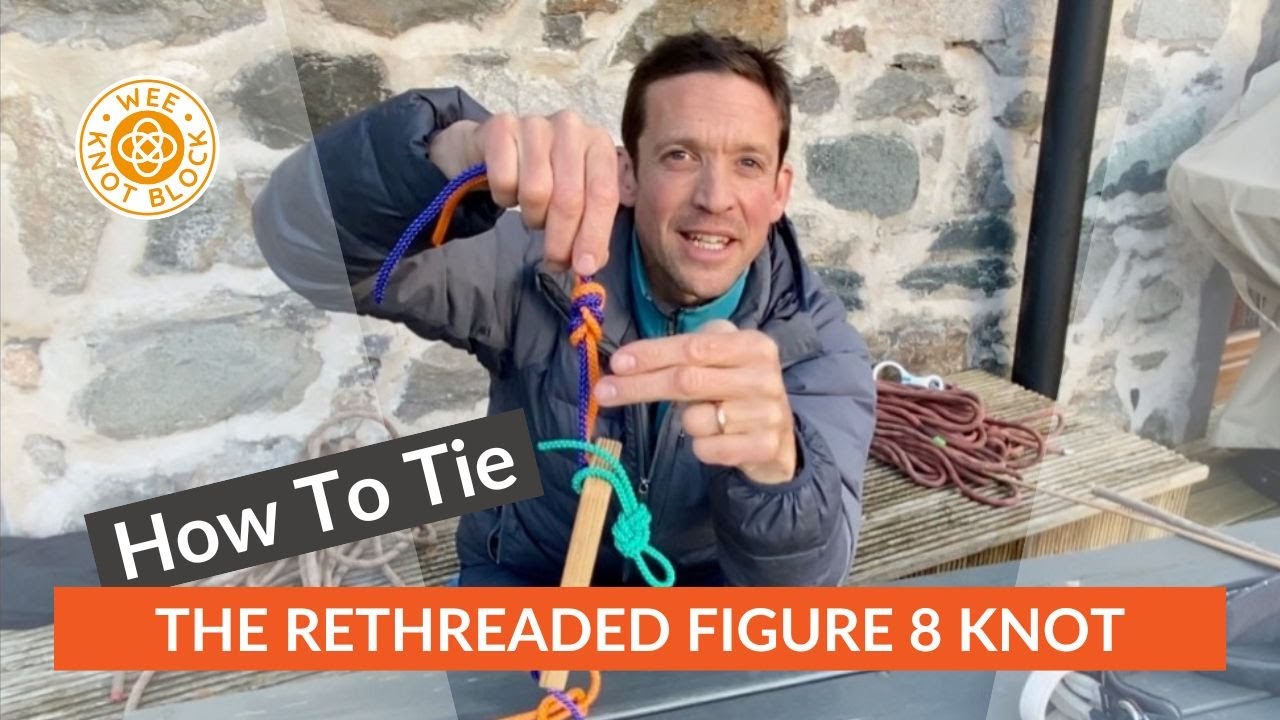 Useful Knots - How to Tie a Figure of 8 Knot + Rethreaded Figure 8 ...