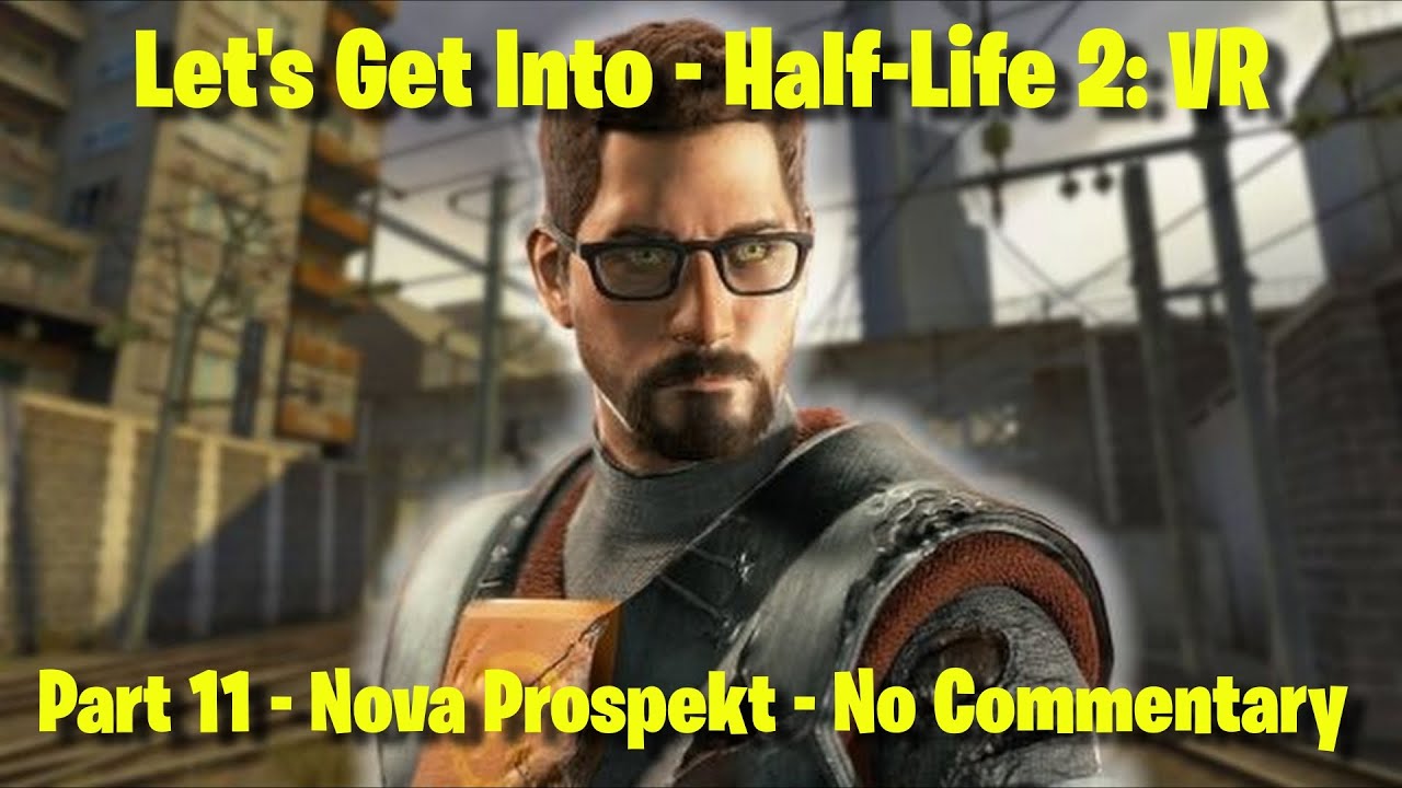 Let's Get Into - Half Life 2 VR - Part 11 - No Commentary - YouTube