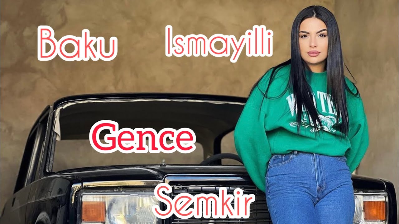 Azelow sxodka Baku, Gence, Semkir, Ismayilli . Alsuxanim Azerbaycanda # ...