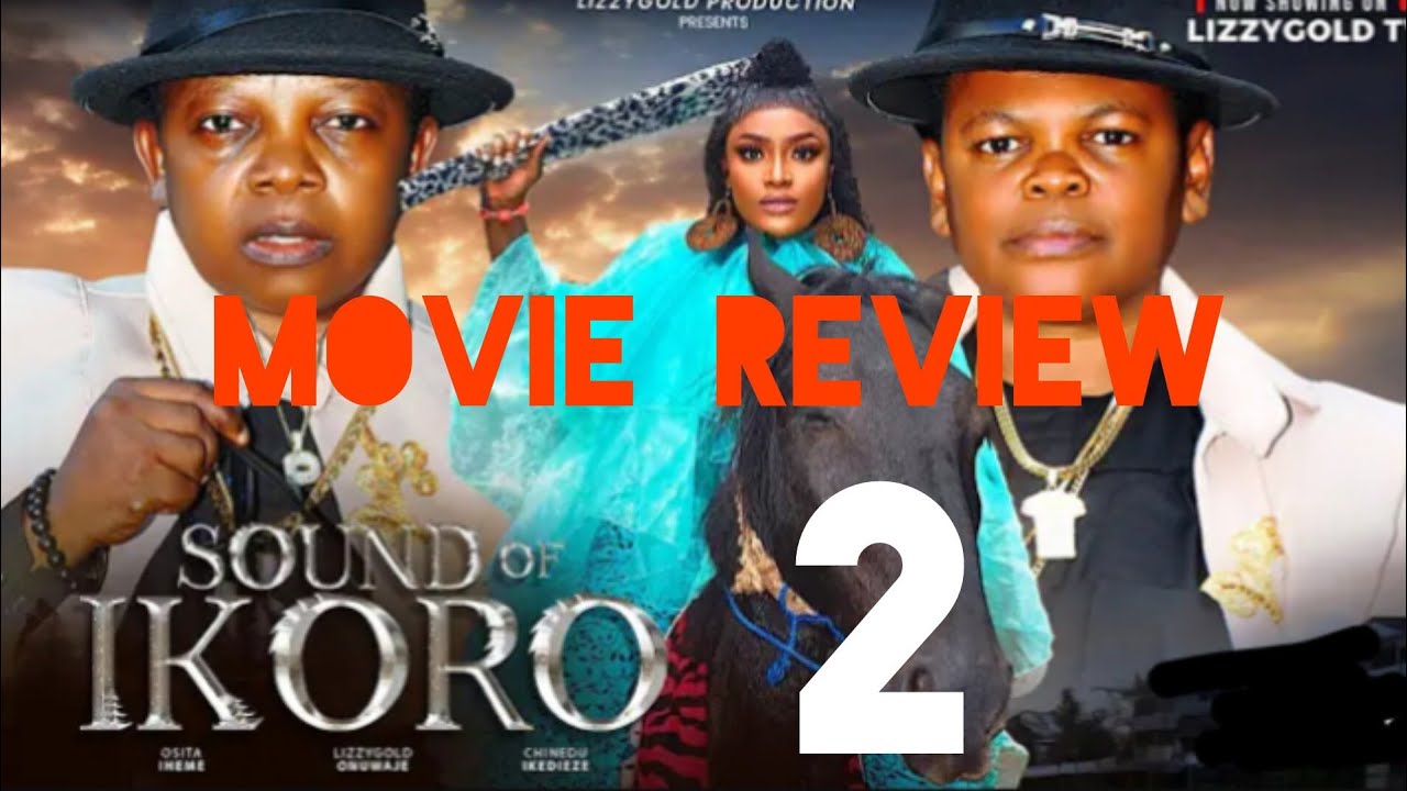 Sound of Ikoro Part 2(Trending Nollywood Movie review)Lizzy Gold ...