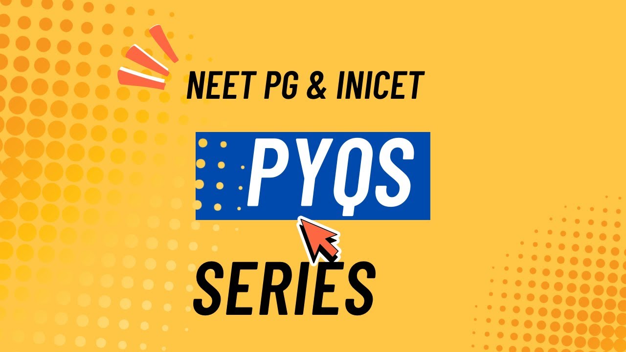 NEET PG PYQS SERIES 11/50 #NEETPG #INICET #PYQS - YouTube