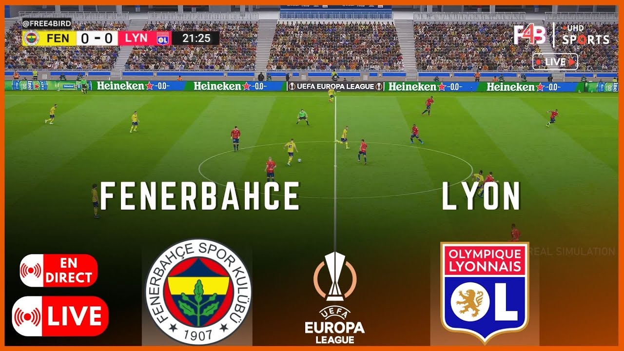 FENERBAHCE VS LYON EN DIRECT | Ligue Europa de l'UEFA 2025 | SIMULATION ...
