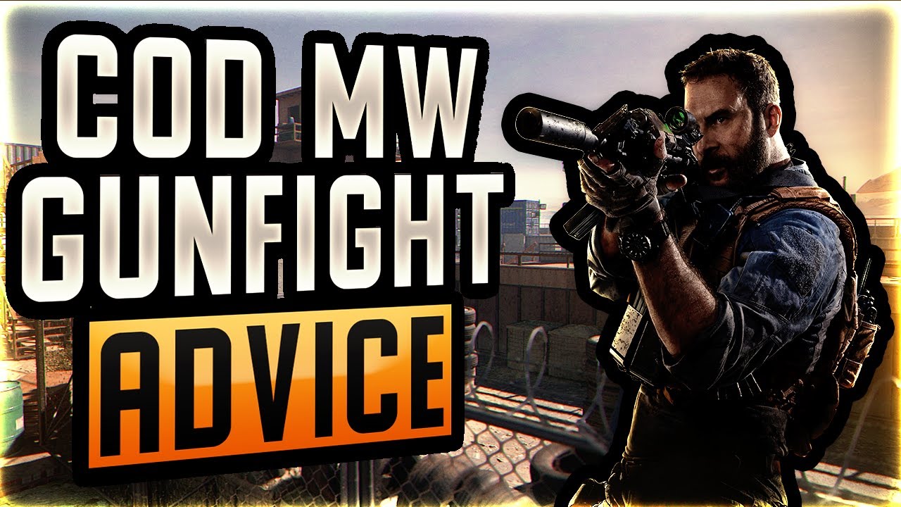 MODERN WARFARE GUNFIGHT ADVICE! - YouTube