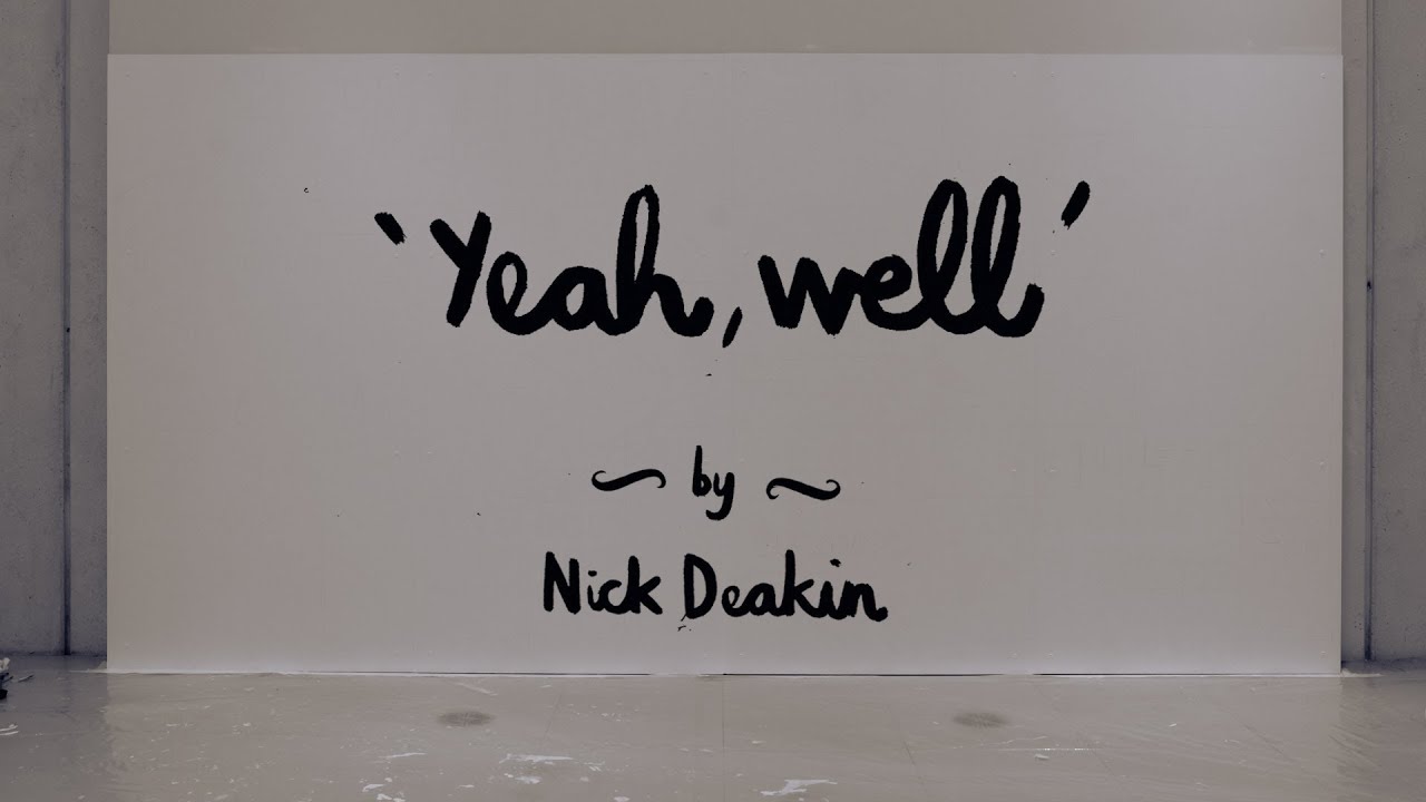 Nick Deakin - 'Yeah, well' Time-Lapse - YouTube