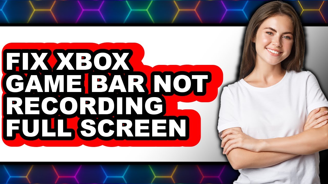 How to Fix Xbox Game Bar Not Recording Full Screen - Step by Step - YouTube