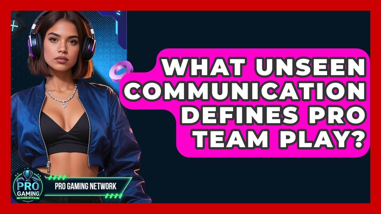 What Unseen Communication Defines Pro Team Play? - Pro Gaming Network - YouTube