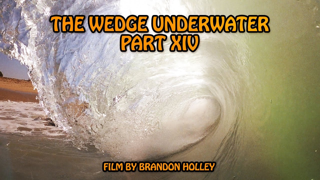 The Wedge Underwater Part XIV - YouTube