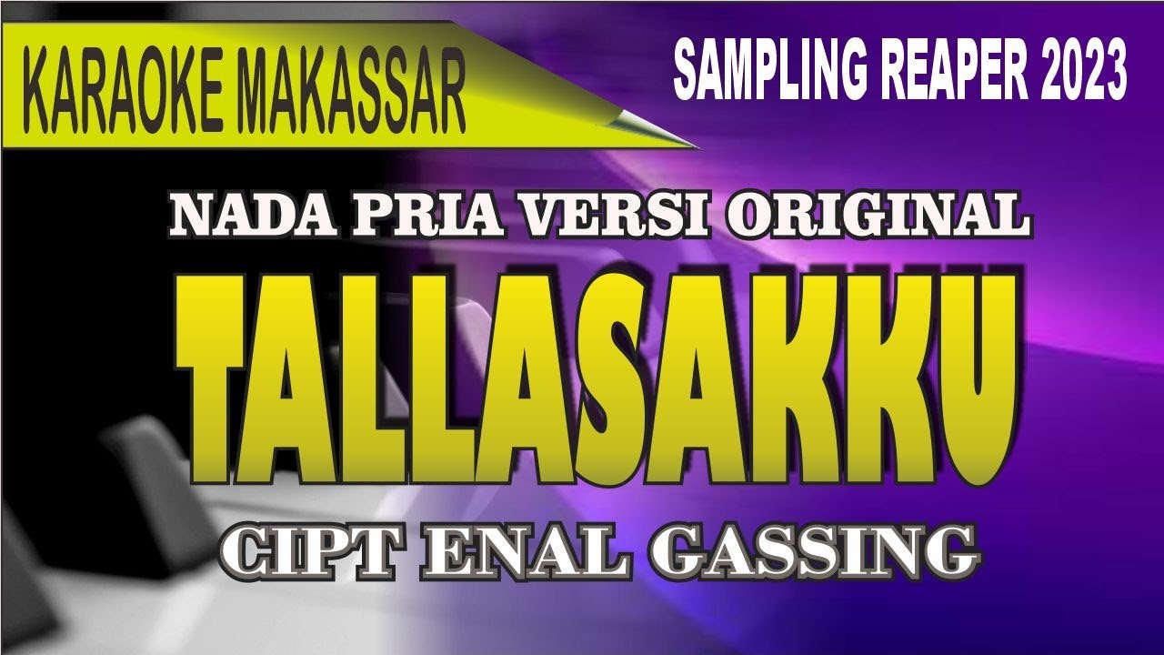Karaoke Makassar Tallasakku (nada pria) - Cipt Enal gassing - YouTube