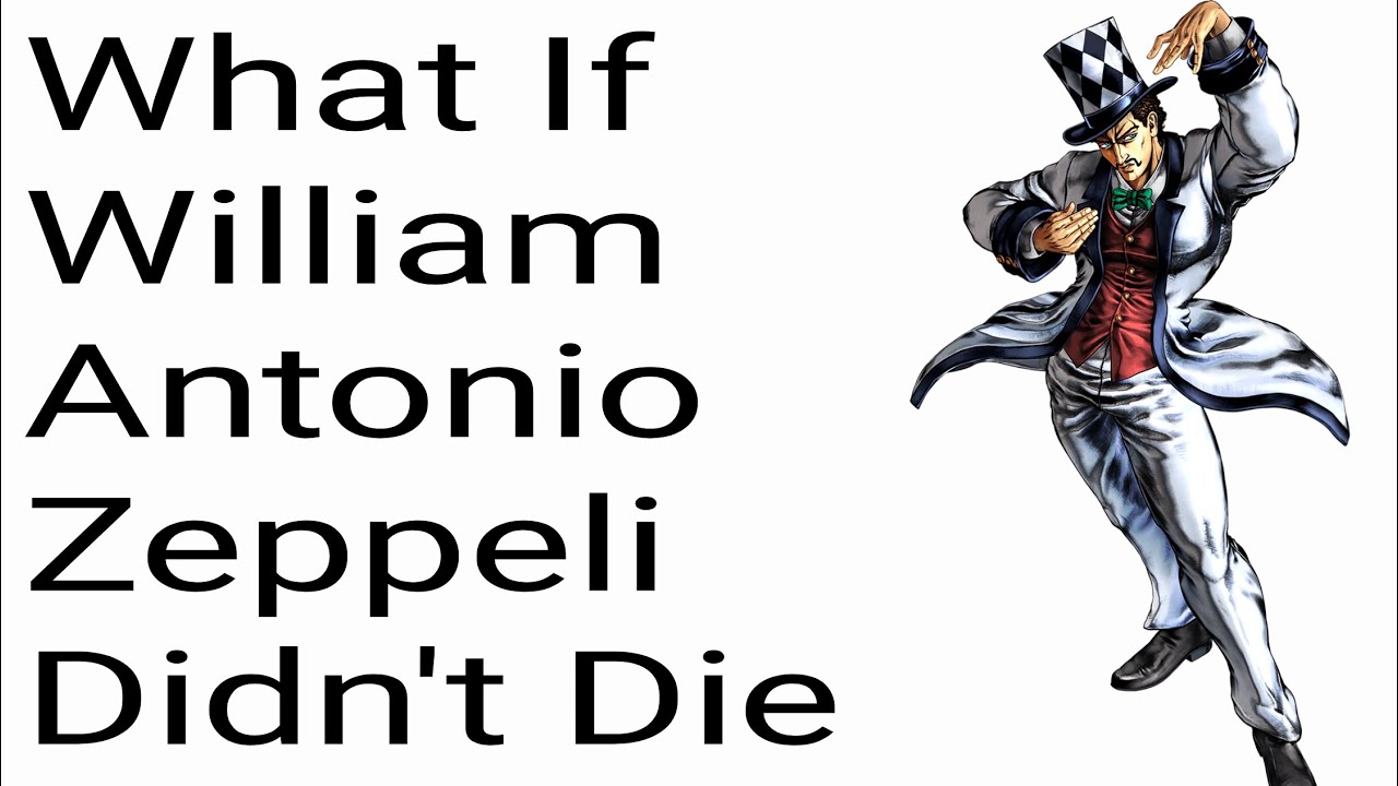 What If William Antonio Zeppeli Didn't Die? JJBA What If? - YouTube