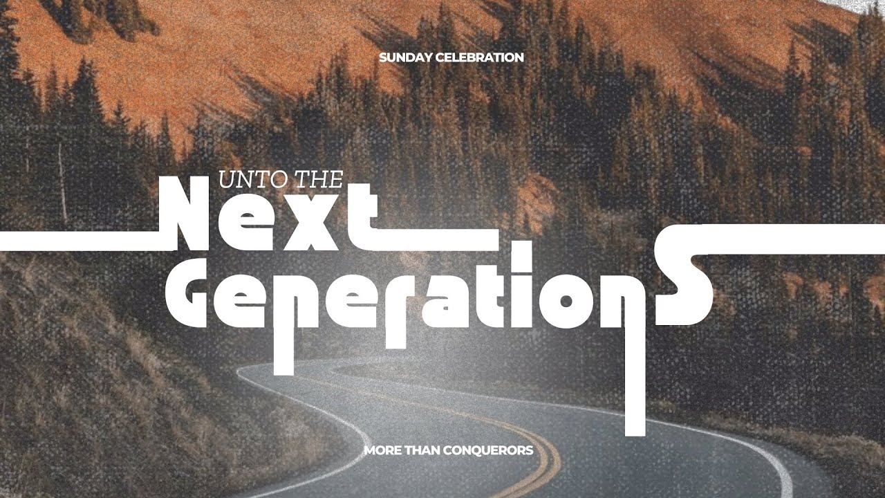 Unto the Next GenerationS | March 9, 2025 - YouTube