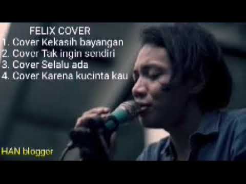 FELIX COVER - TOP BEST SONG COVER FELIX (Full Album) - YouTube